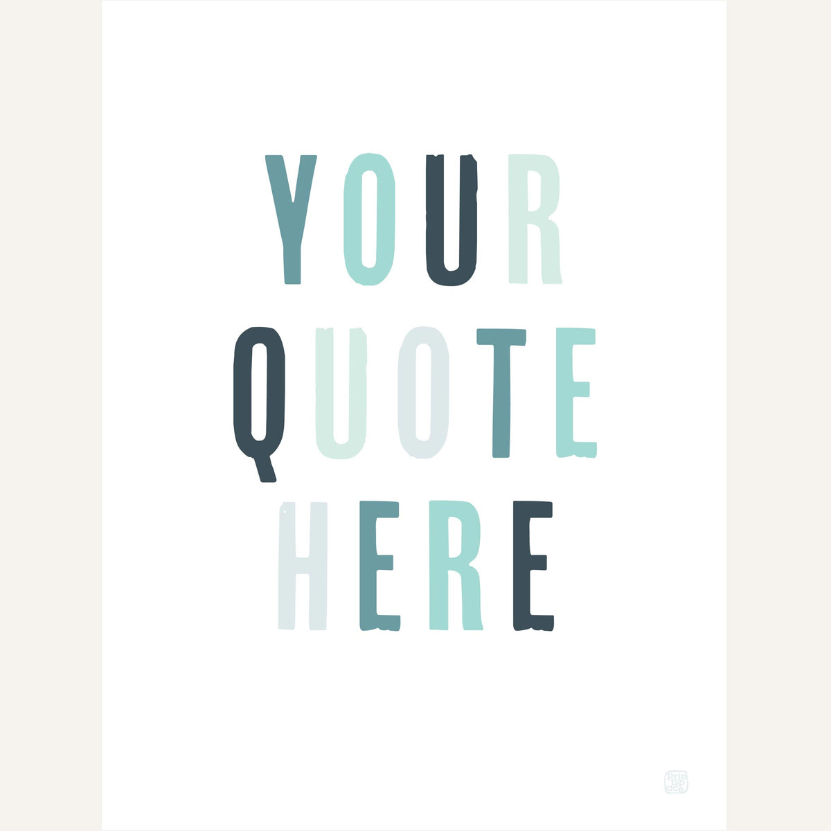 Custom Printable Quotes